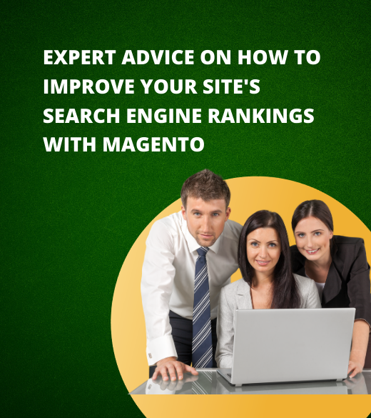 Expert Advice on How to Improve Your Site's Search Engine Rankings with Magento